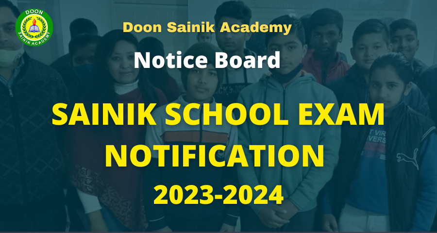 SAINIK SCHOOL EXAM NOTIFICATION 2023-2024 - Doon Sainik Academy